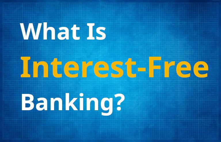 What Is Interest-Free Banking? - The Halal Times
