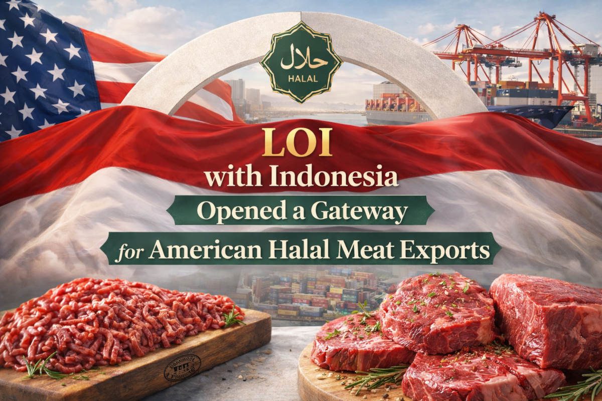 LOI with Indonesia Opened a Gateway for American Halal Meat Exports ...